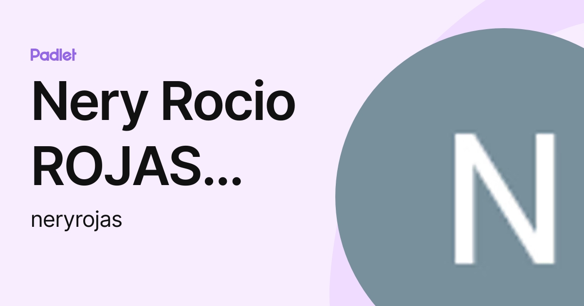 Nery Rocio ROJAS MENDOZA (neryrojas) profile | Padlet