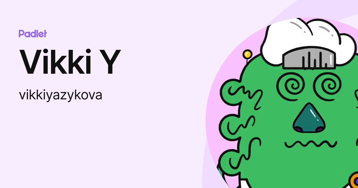 Vikki Y (vikkiyazykova) profile | Padlet