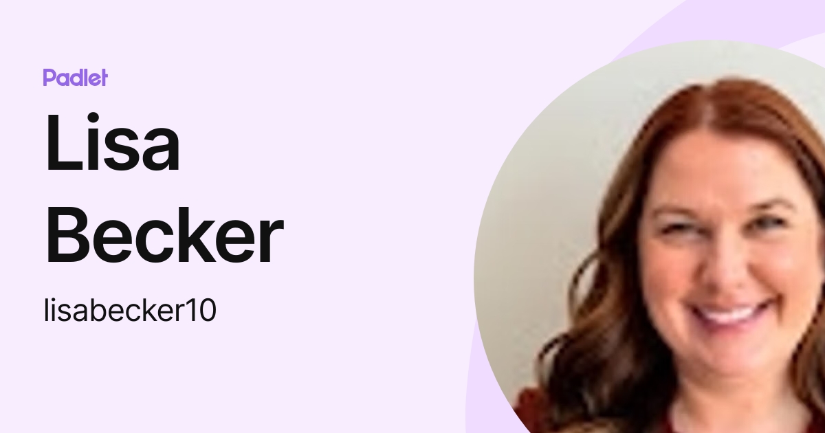 Lisa Becker (lisabecker10) profile | Padlet