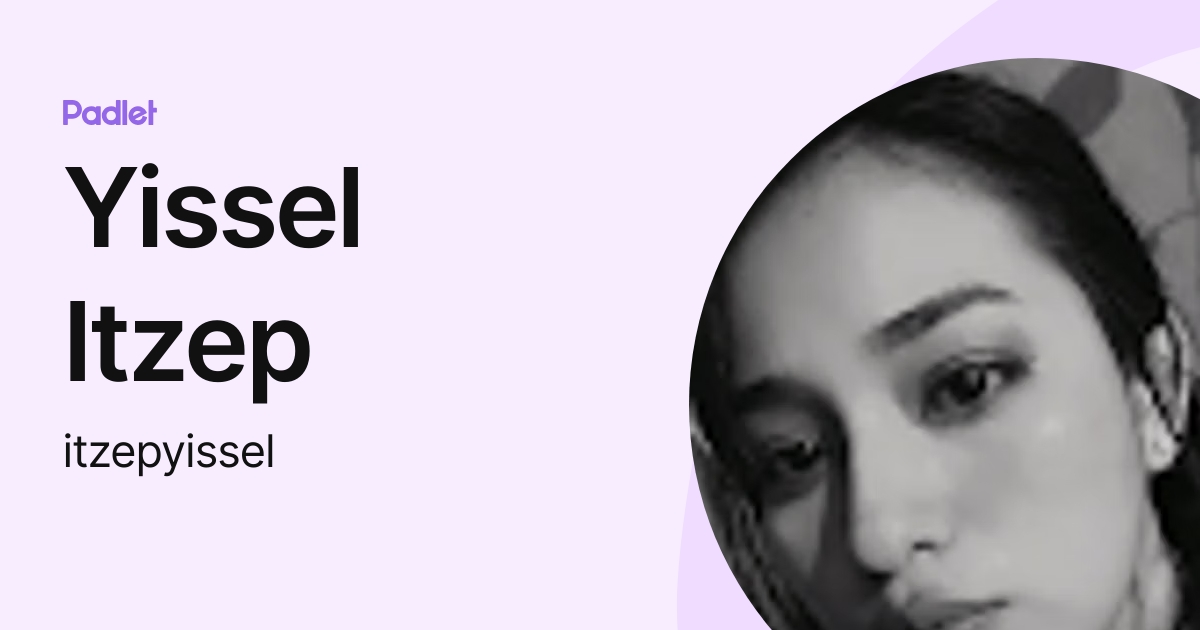 Yissel Itzep (itzepyissel) profile | Padlet