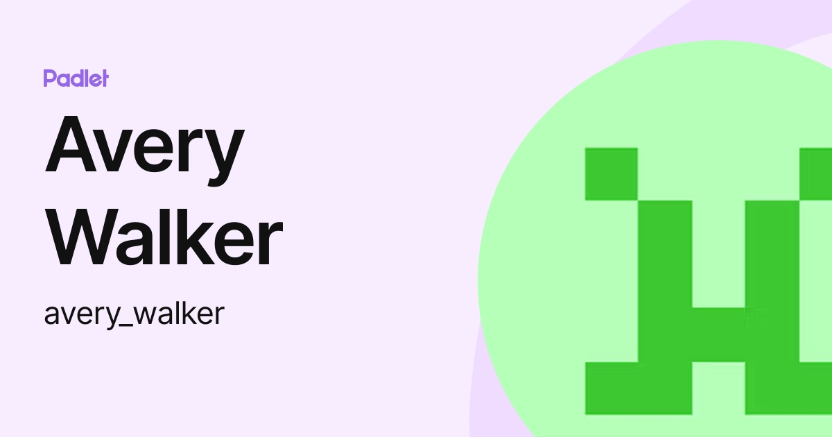 Avery Walker (avery_walker) profile | Padlet