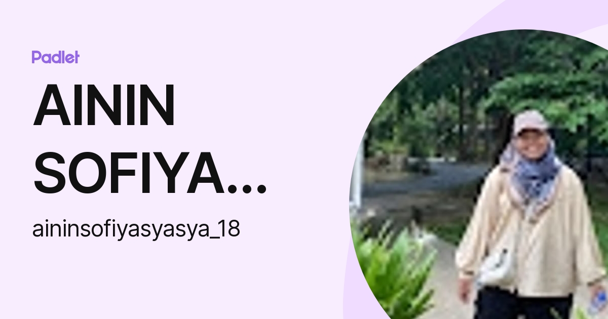 AININ SOFIYA SYASYA BINTI ABD AZIZ (aininsofiyasyasya_18) profile | Padlet