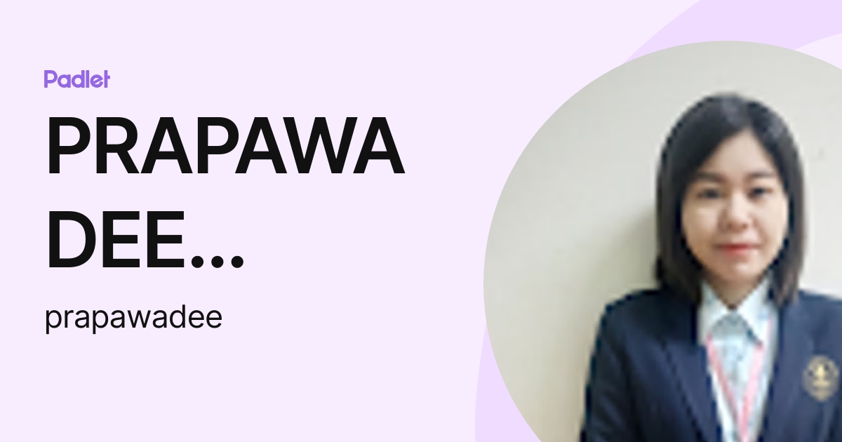 PRAPAWADEE SONGPOOM (prapawadee) profile | Padlet