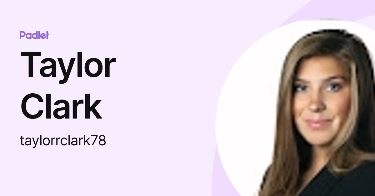 Taylor Clark (taylorrclark78) profile | Padlet