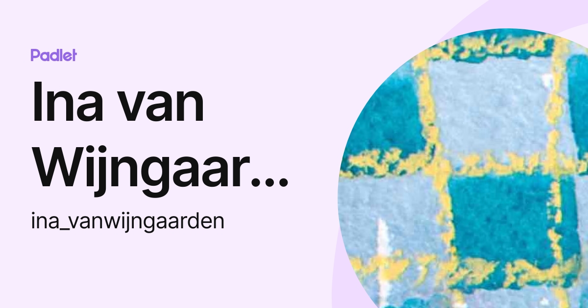 Ina van Wijngaarden (ina_vanwijngaarden) profile | Padlet