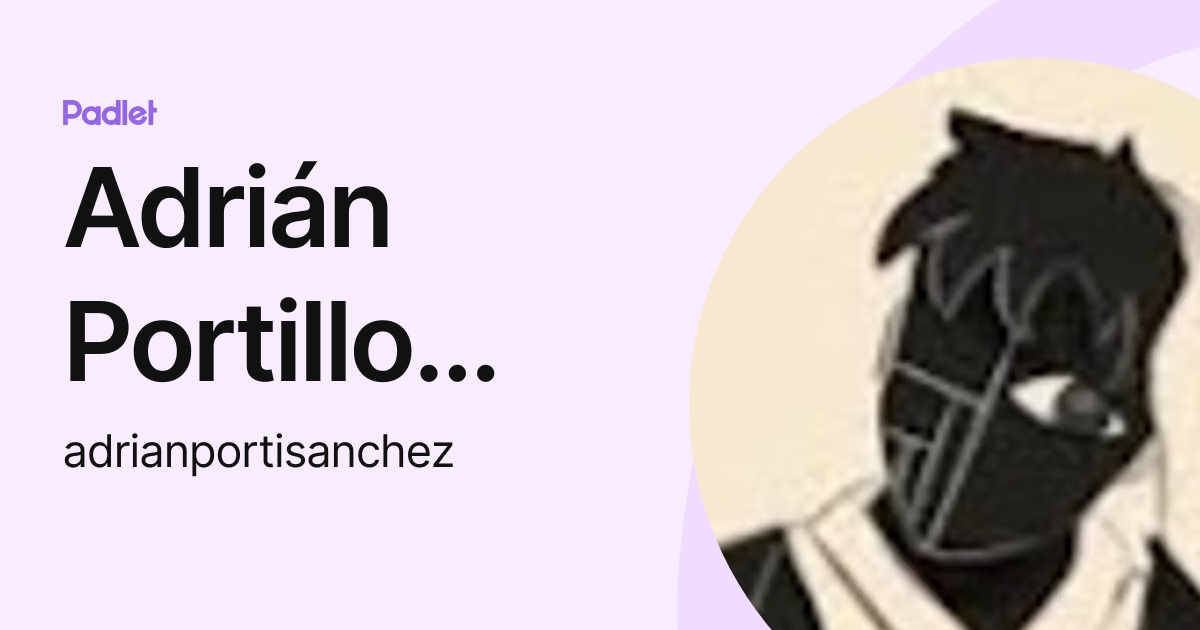 Adrián Portillo Sánchez (adrianportisanchez) profile | Padlet