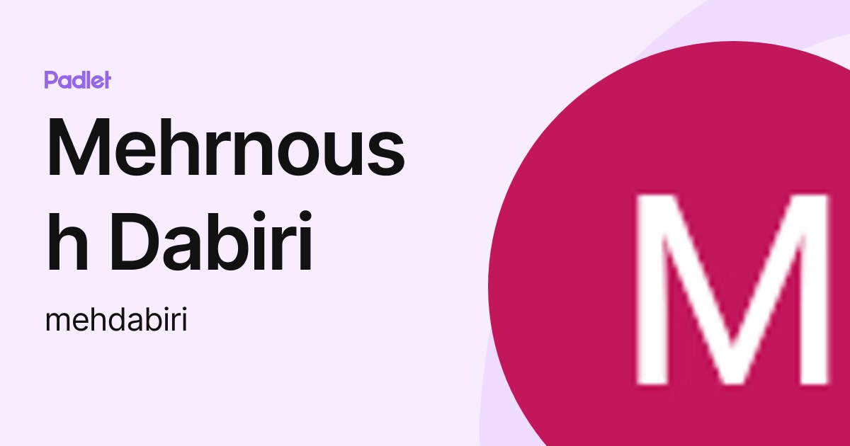 Mehrnoush Dabiri (mehdabiri) profile | Padlet