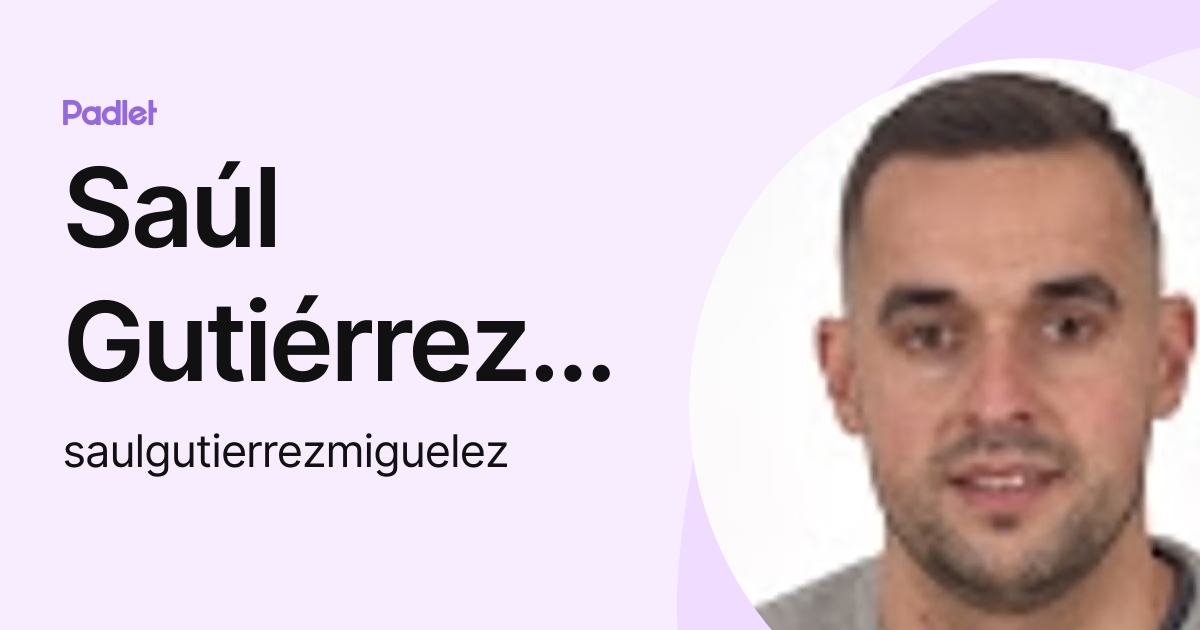 Saúl Gutiérrez Miguélez (saulgutierrezmiguelez) profile | Padlet