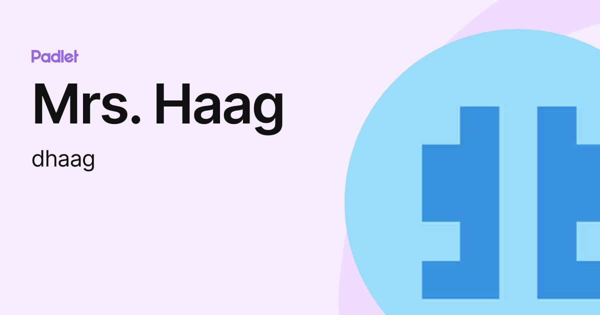Mrs. Haag (dhaag) profile | Padlet