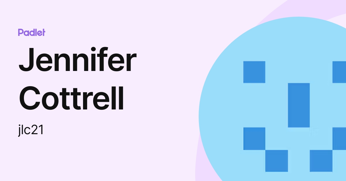 Jennifer Cottrell (jlc21) profile | Padlet