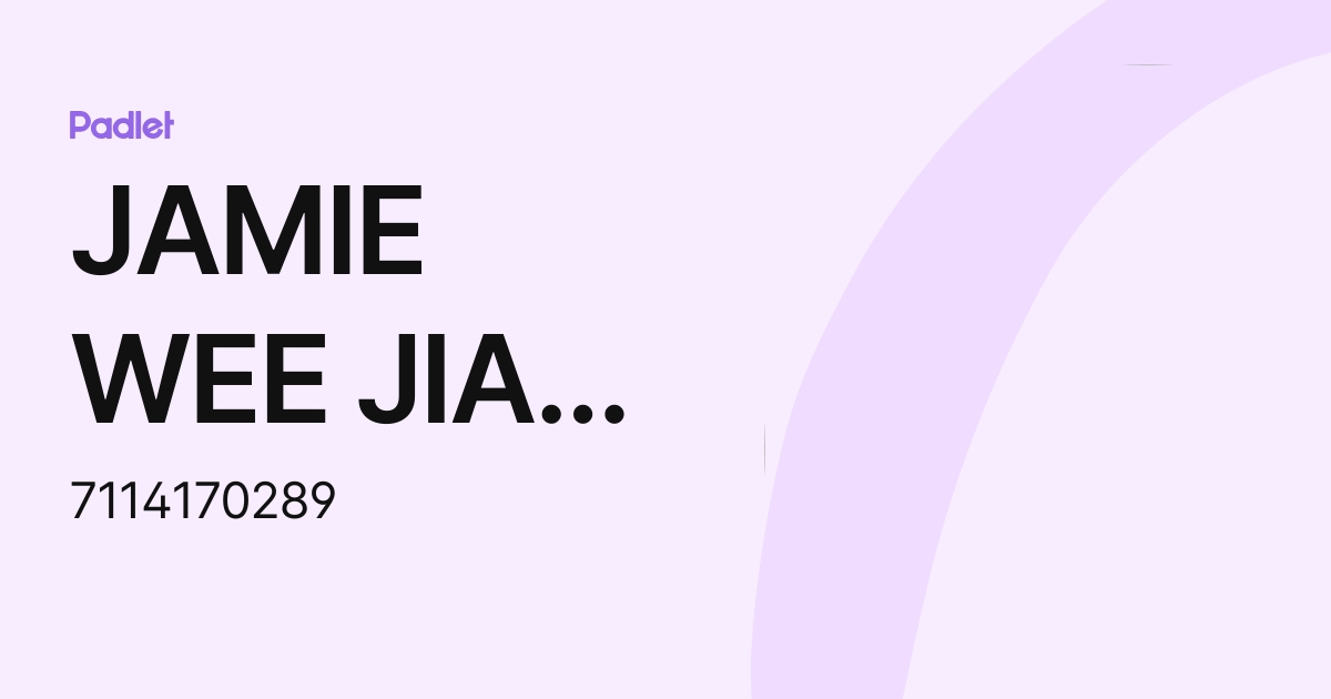 JAMIE WEE JIA EN S2-11 (7114170289) profile | Padlet
