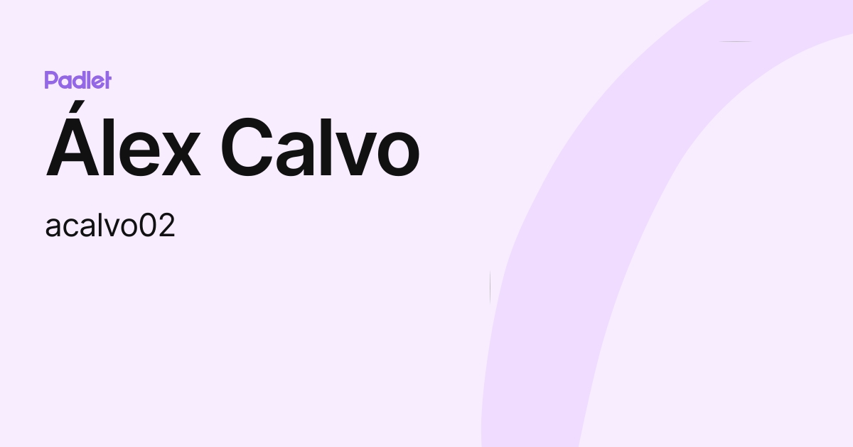 Álex Calvo (acalvo02) profile | Padlet