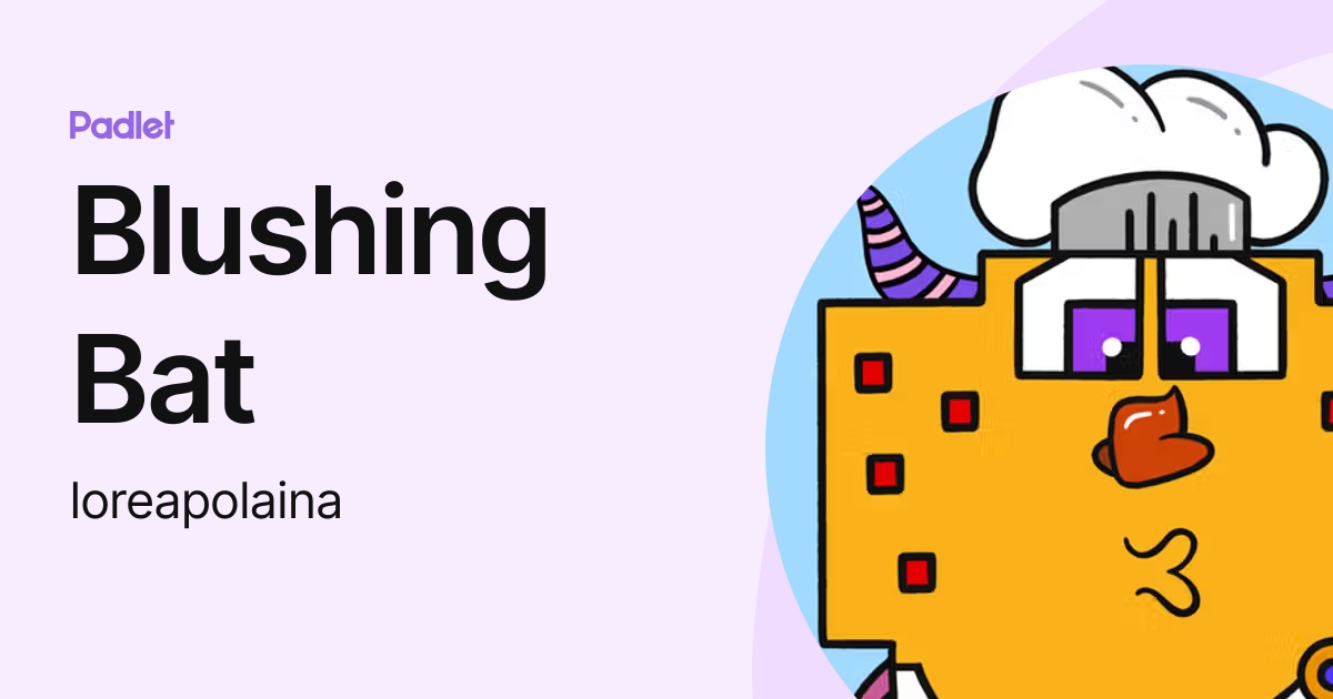 Blushing Bat (loreapolaina) profile | Padlet