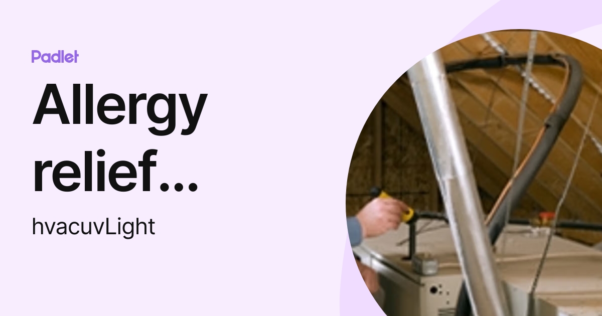 Allergy relief birmingham al (hvacuvLight) profile | Padlet