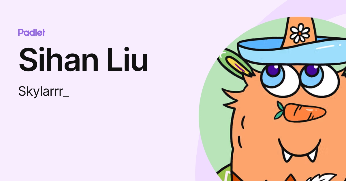 Sihan Liu (Skylarrr_) profile | Padlet
