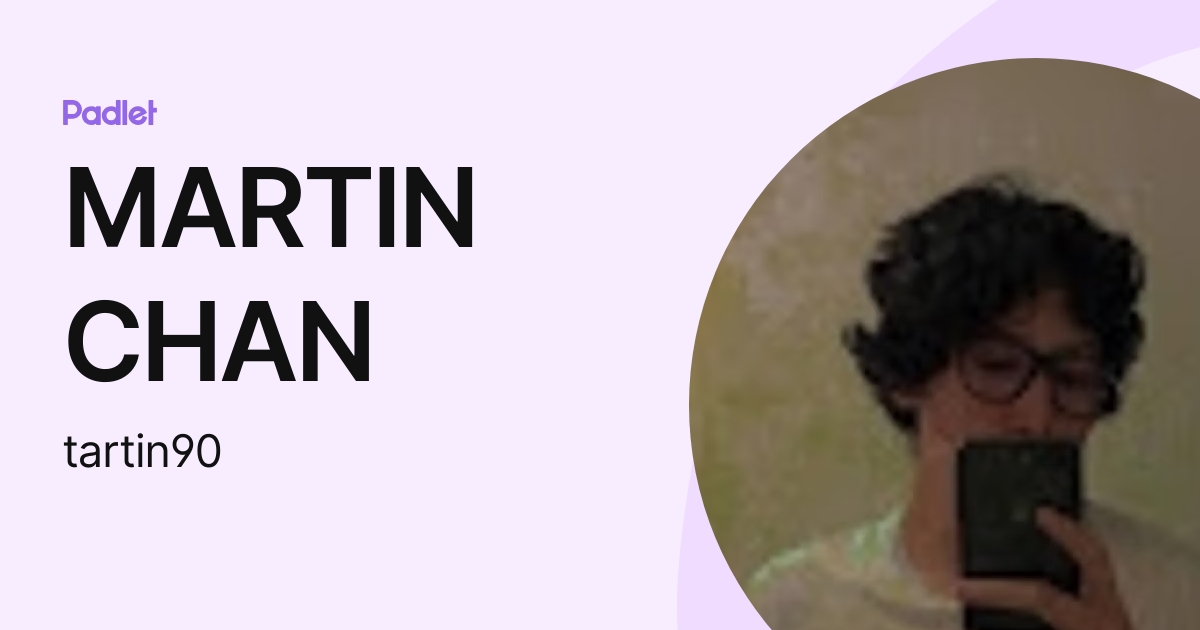 MARTIN CHAN (tartin90) profile | Padlet