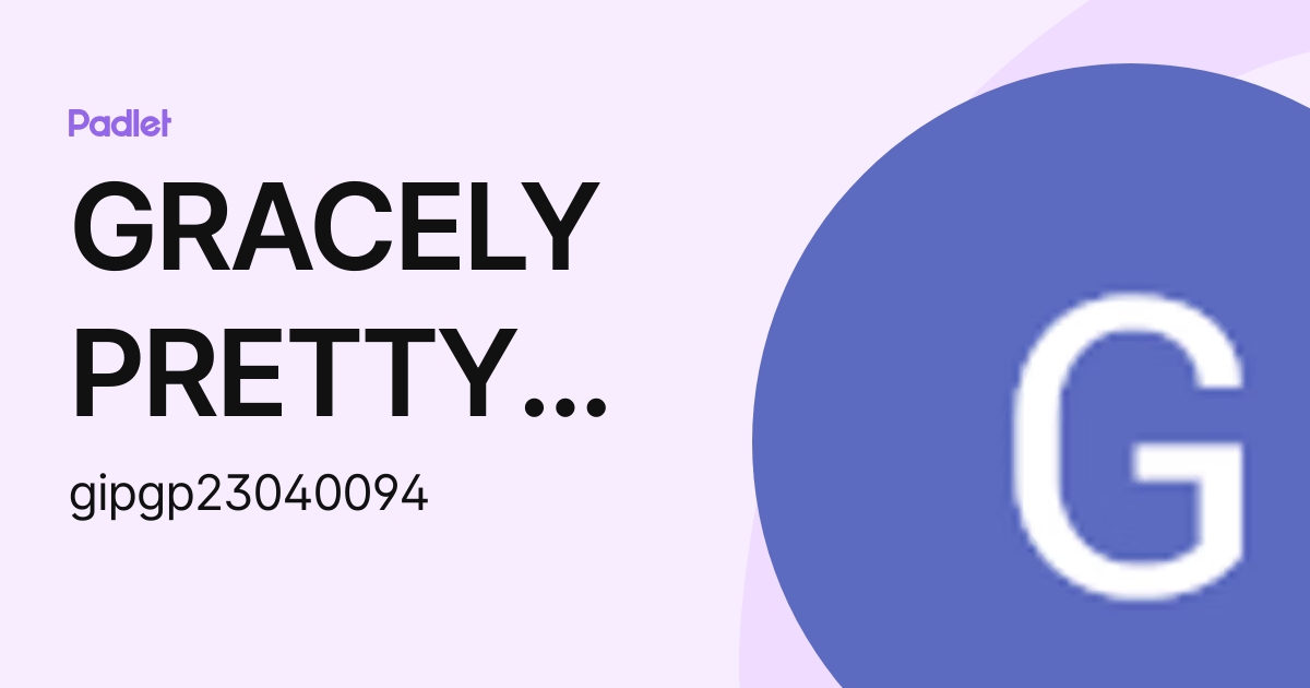 GRACELY PRETTY LO IPG-Pelajar (gipgp23040094) profile | Padlet