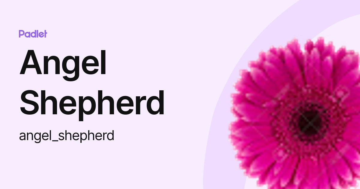 Angel Shepherd (angel_shepherd) profile | Padlet