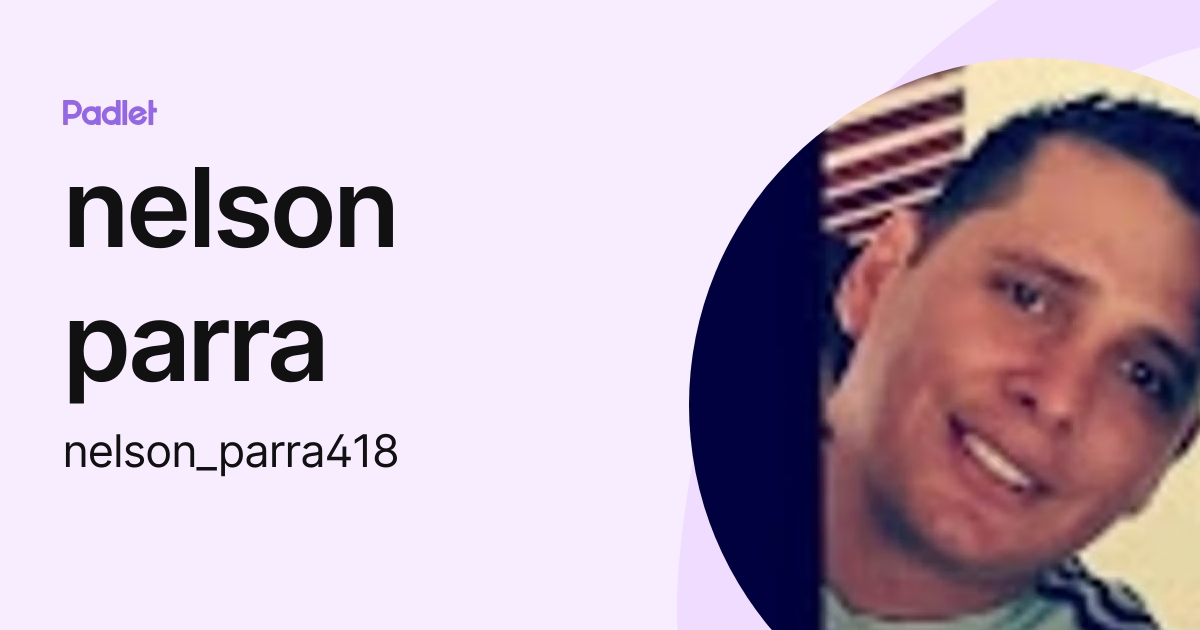 nelson parra (nelson_parra418) profile | Padlet