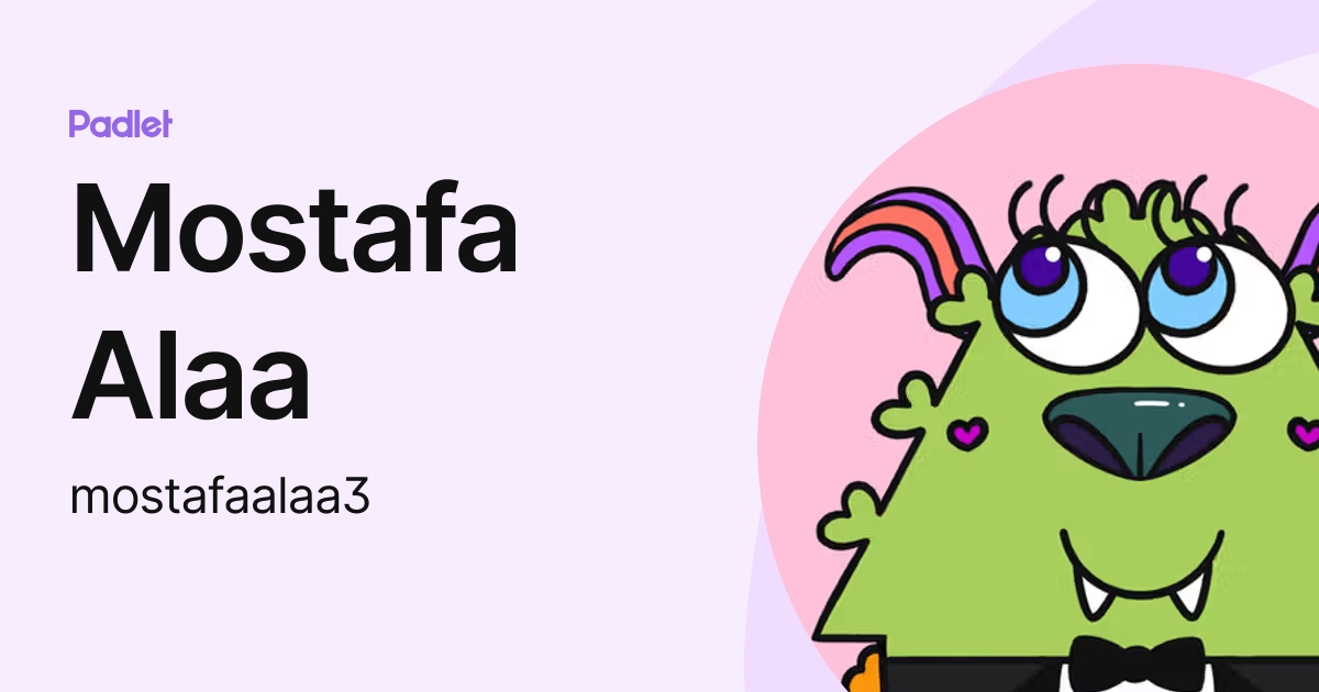 Mostafa Alaa (mostafaalaa3) profile | Padlet