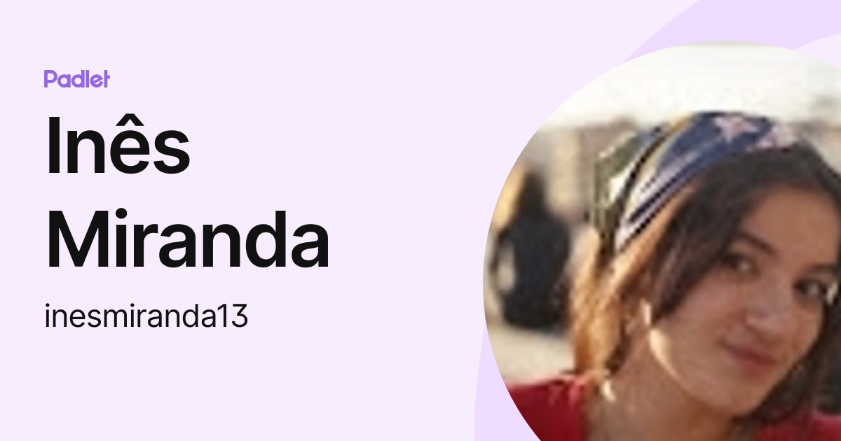 Inês Miranda (inesmiranda13) profile | Padlet