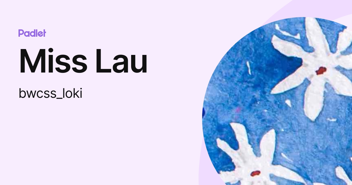 Miss Lau (bwcss_loki) profile | Padlet