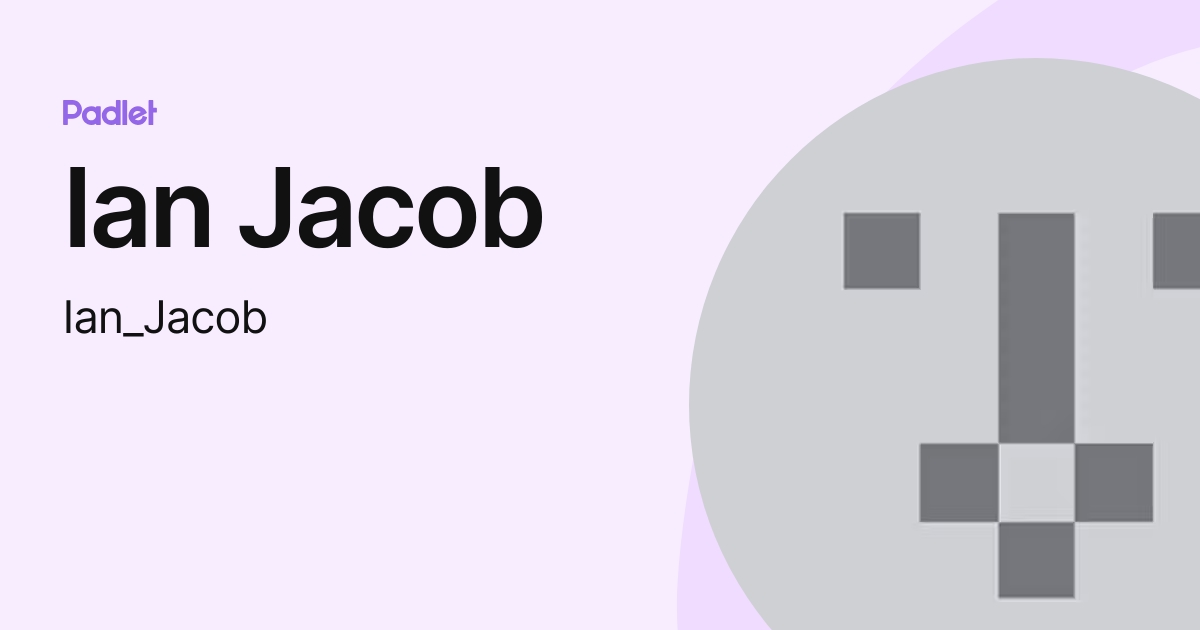 Ian Jacob (Ian_Jacob) profile | Padlet