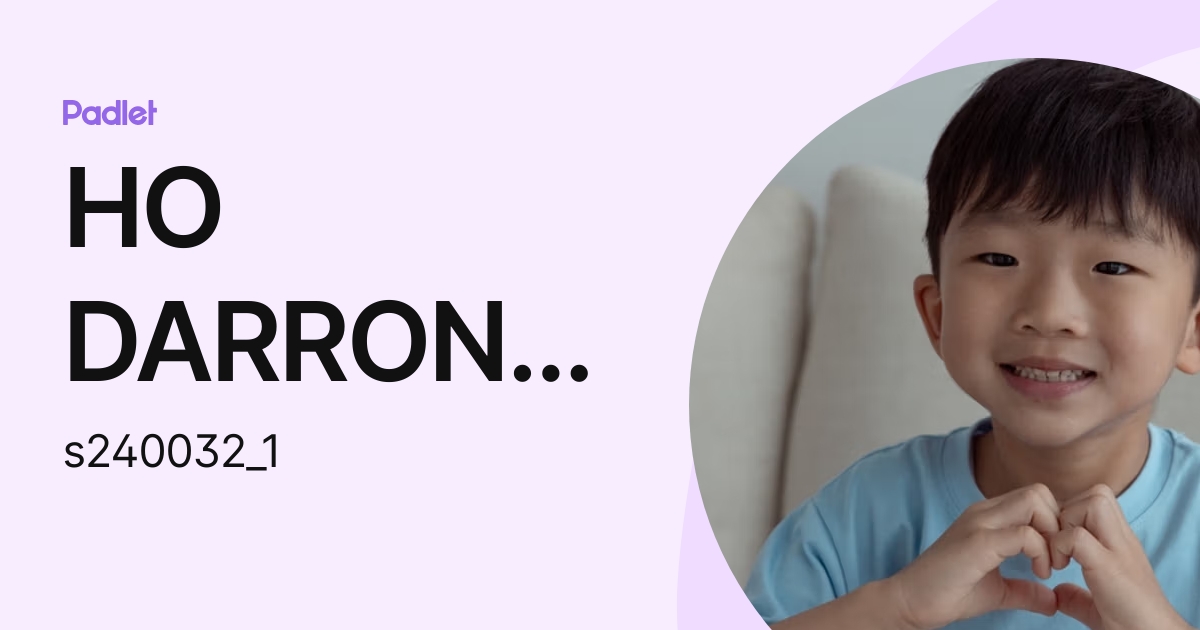 HO DARRON CHUN KIT何晉杰 (s240032_1) profile | Padlet