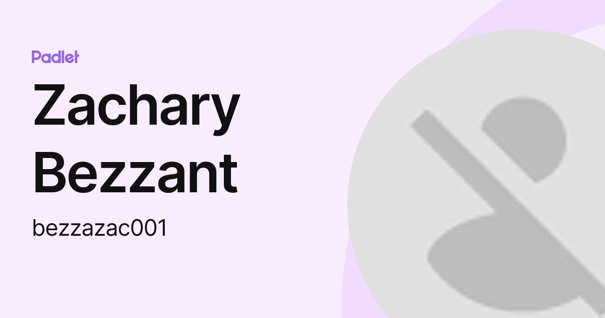 Zachary Bezzant (bezzazac001) profile | Padlet