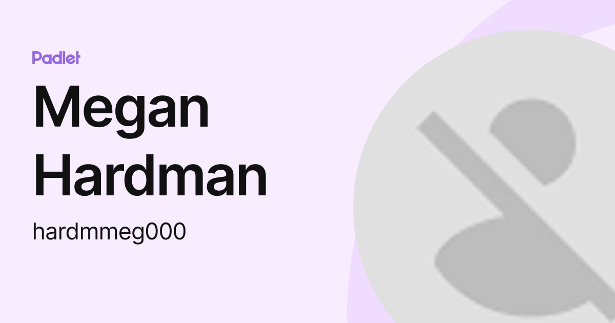Megan Hardman (hardmmeg000) profile | Padlet