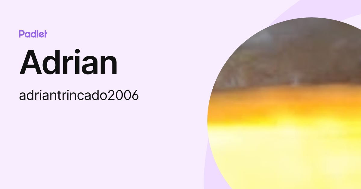 Adrian (adriantrincado2006) profile | Padlet