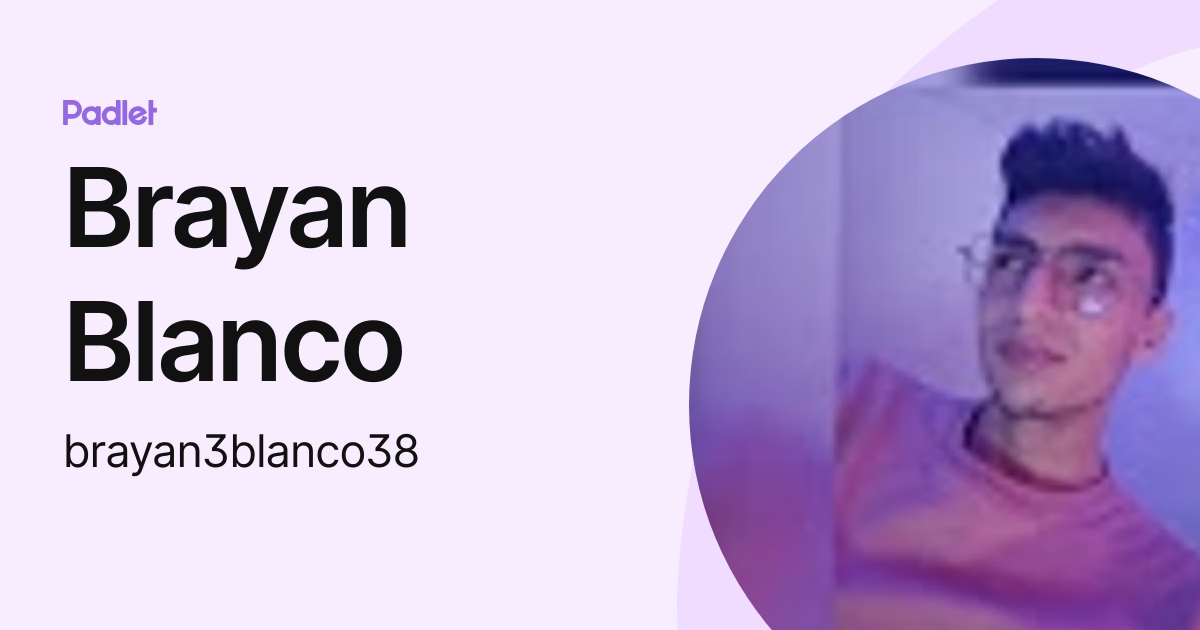 Brayan Blanco (brayan3blanco38) profile | Padlet