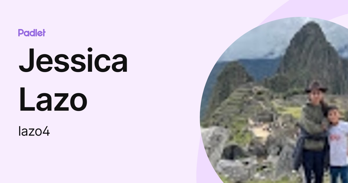 Jessica Lazo (lazo4) profile | Padlet