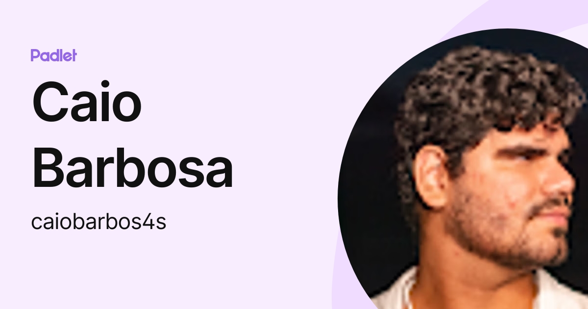 Caio Barbosa (caiobarbos4s) profile | Padlet