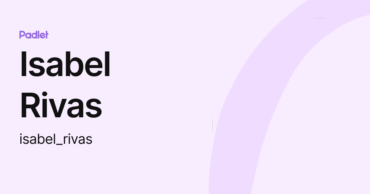 Isabel Rivas (isabel_rivas) profile | Padlet