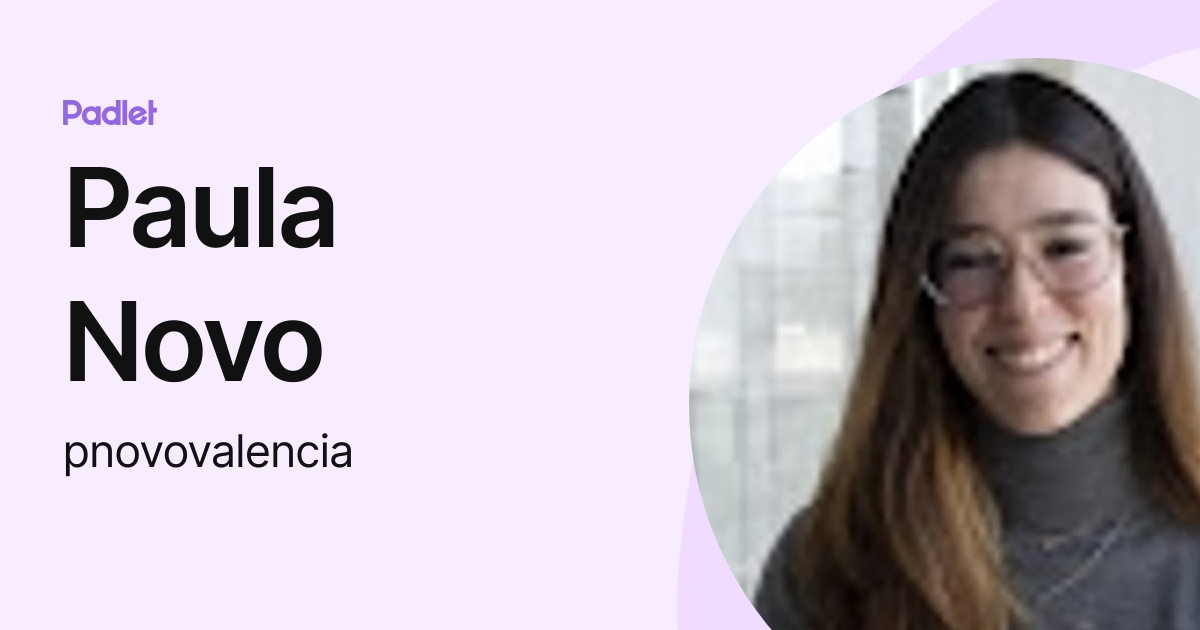Paula Novo (pnovovalencia) profile | Padlet