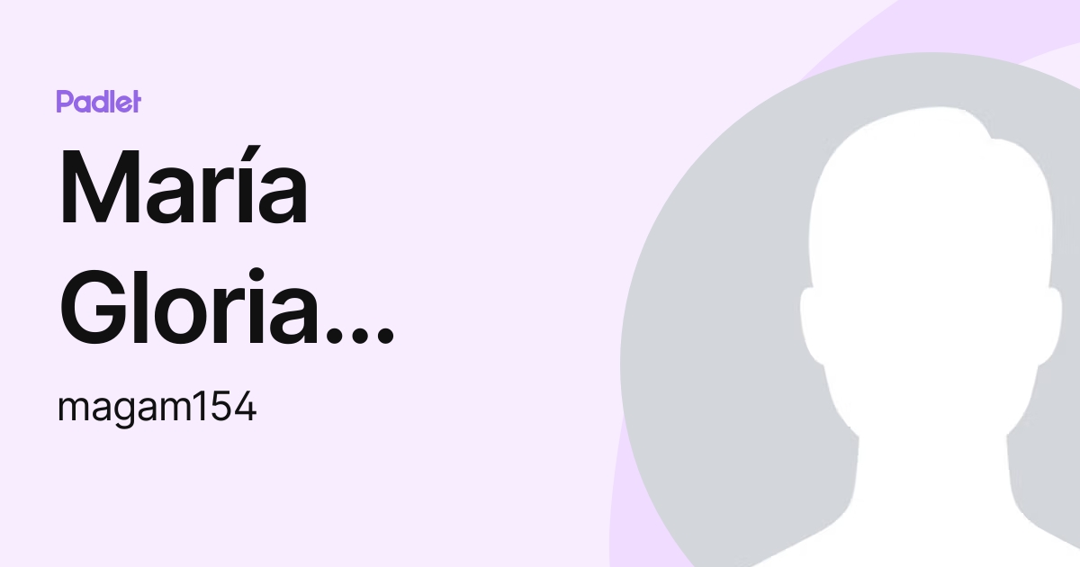 María Gloria Acuña Moya (magam154) profile | Padlet