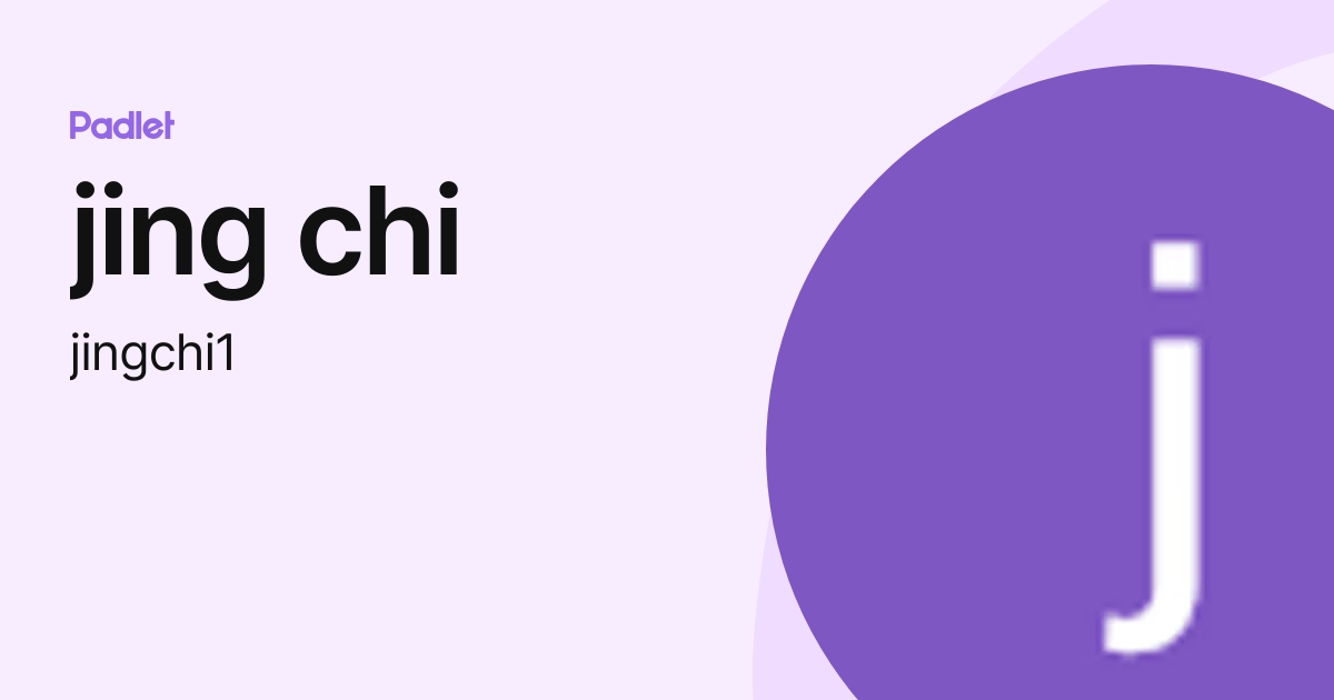 jing chi (jingchi1) profile | Padlet