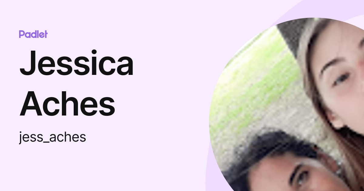 Jessica Aches (jess_aches) profile | Padlet