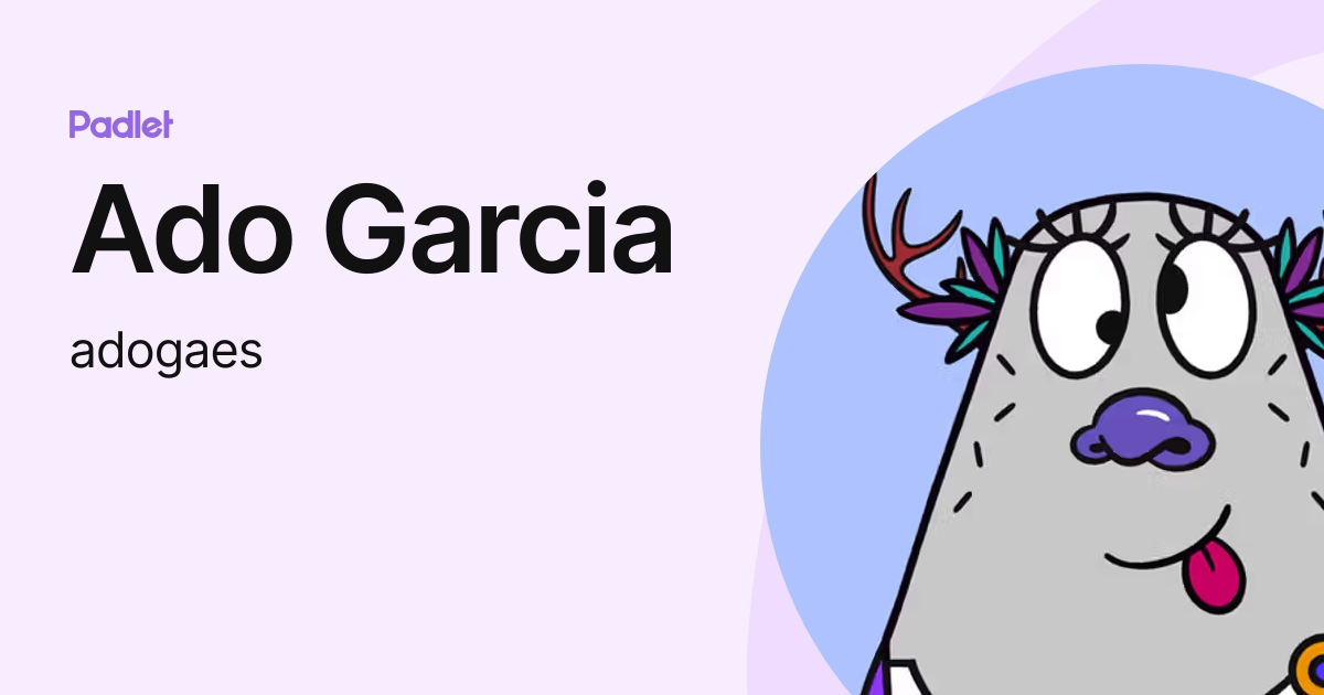Ado Garcia (adogaes) profile | Padlet