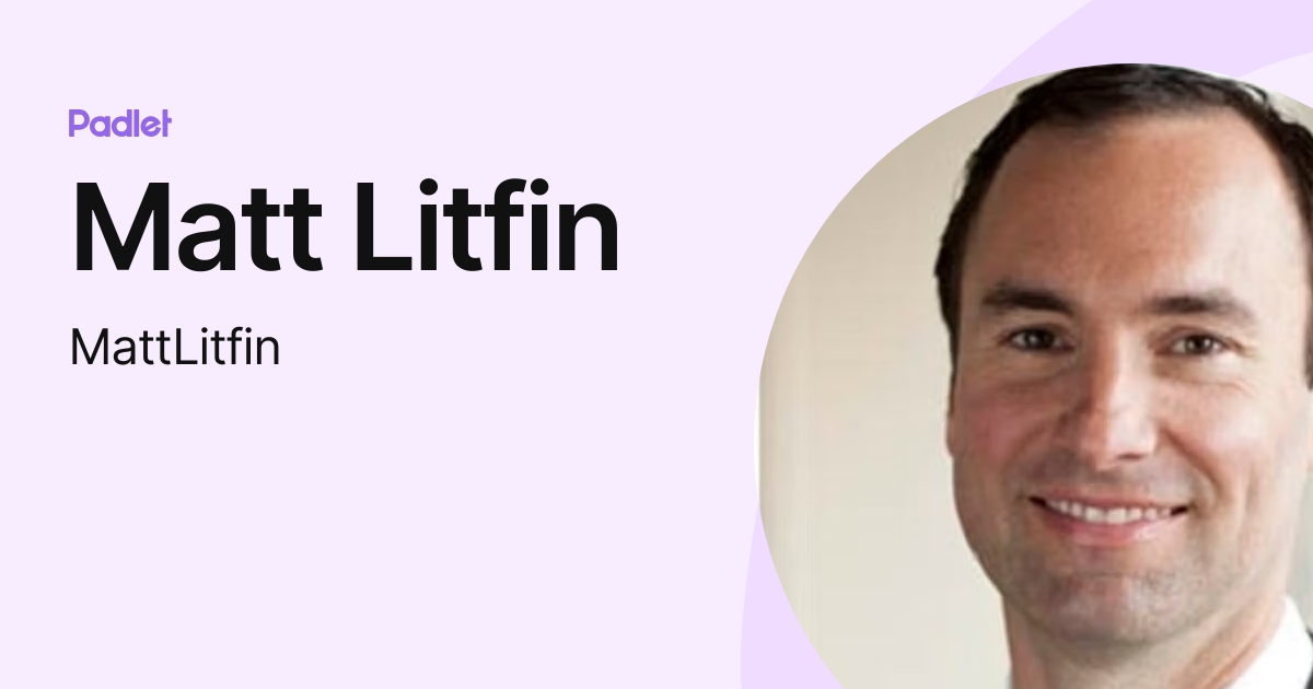 Matt Litfin (MattLitfin) profile | Padlet