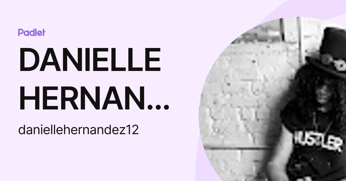 DANIELLE HERNANDEZ MUÑOZ (daniellehernandez12) profile | Padlet