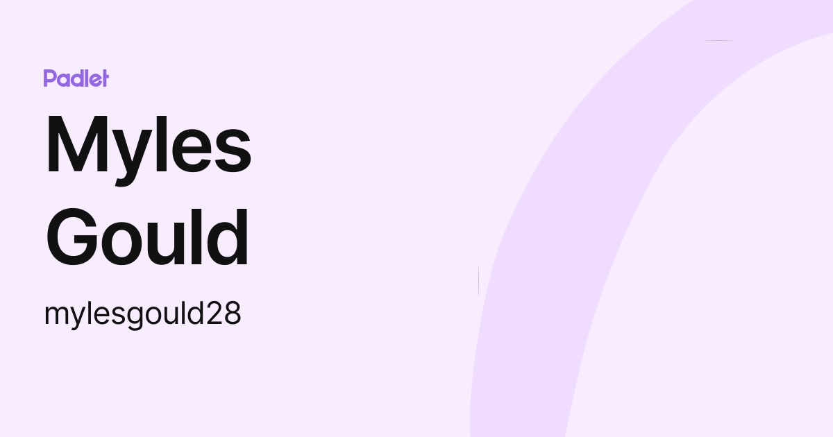 Myles Gould (mylesgould28) profile | Padlet