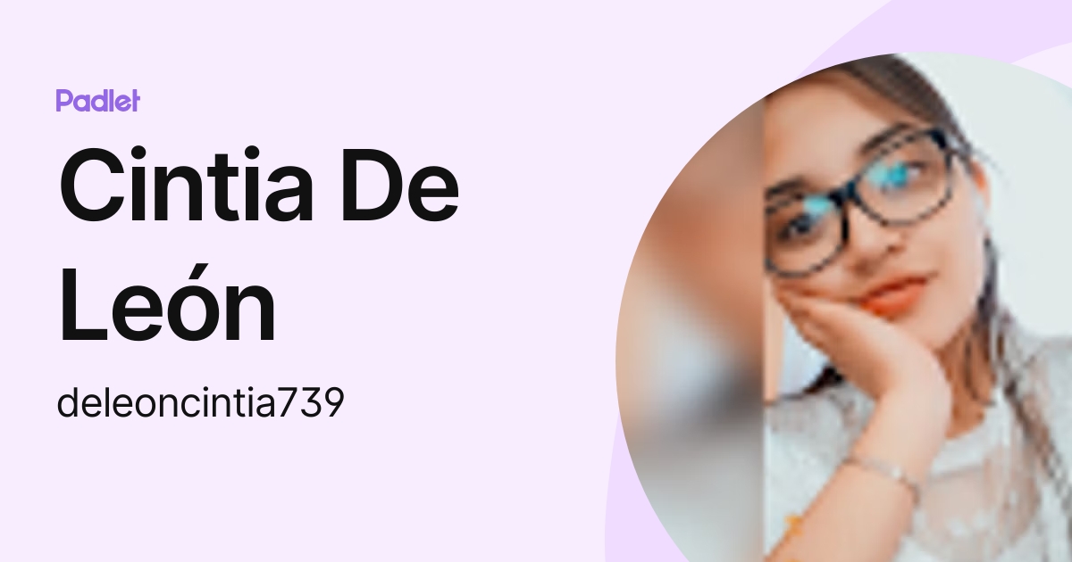 Cintia De León (deleoncintia739) profile | Padlet