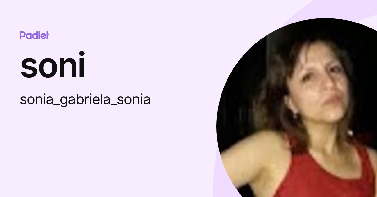 soni (sonia_gabriela_sonia) profile | Padlet