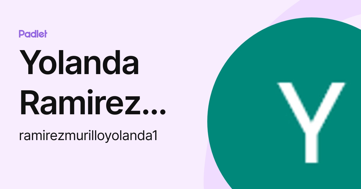 Yolanda Ramirez Murillo (ramirezmurilloyolanda1) profile | Padlet