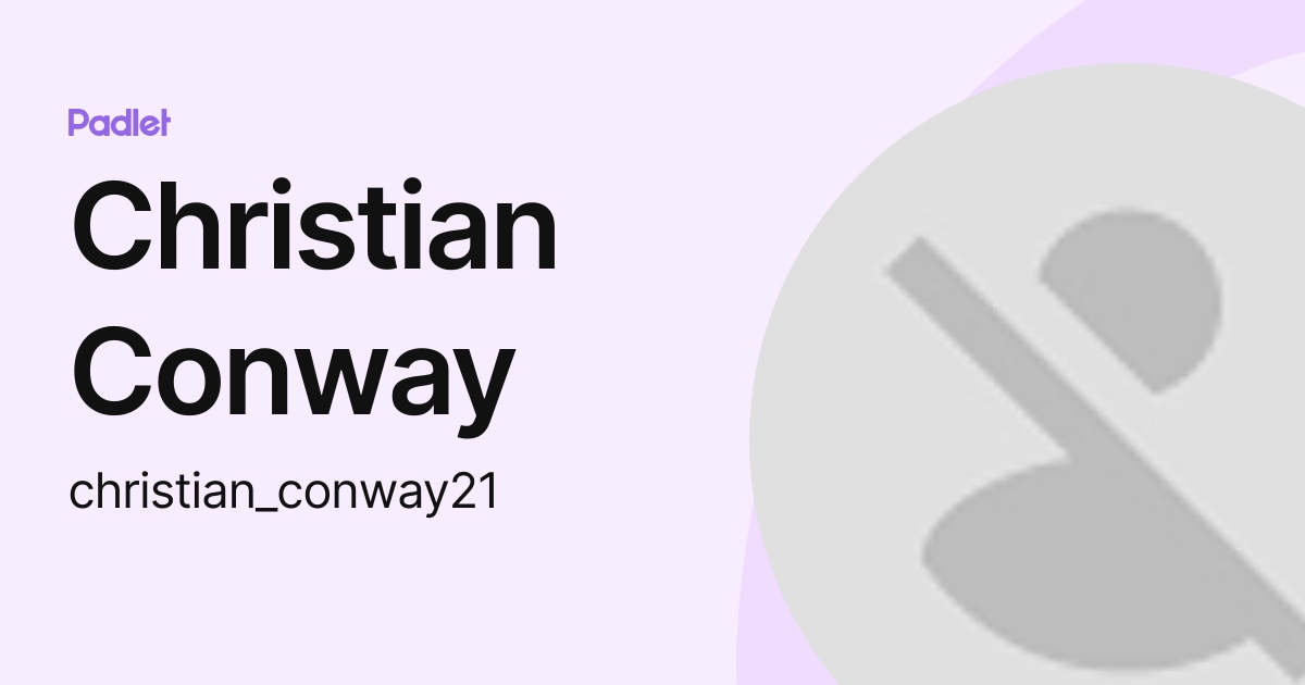 Christian Conway (christian_conway21) profile | Padlet