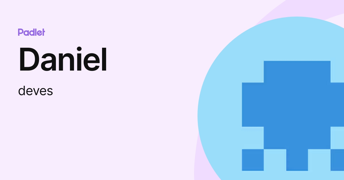 Daniel (deves) profile | Padlet