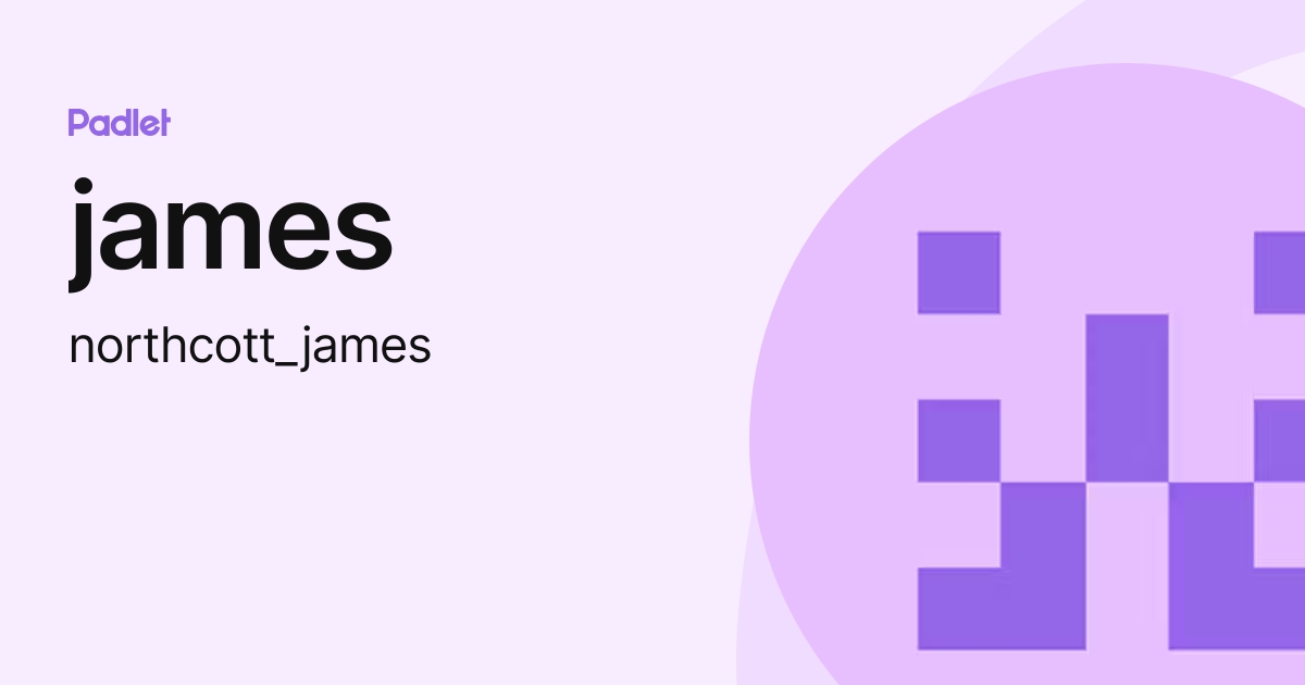 james (northcott_james) profile | Padlet