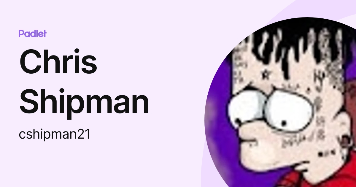 Chris Shipman (cshipman21) profile | Padlet